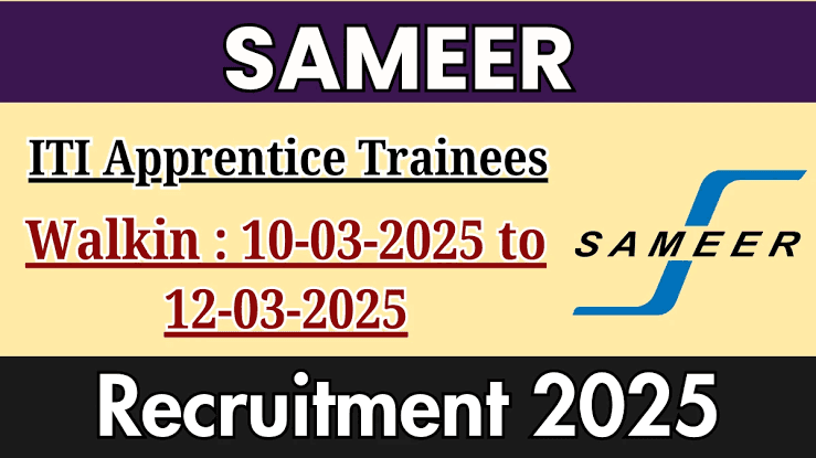 SAMEER Walk In Interview 2025 - ITI Job Hunt